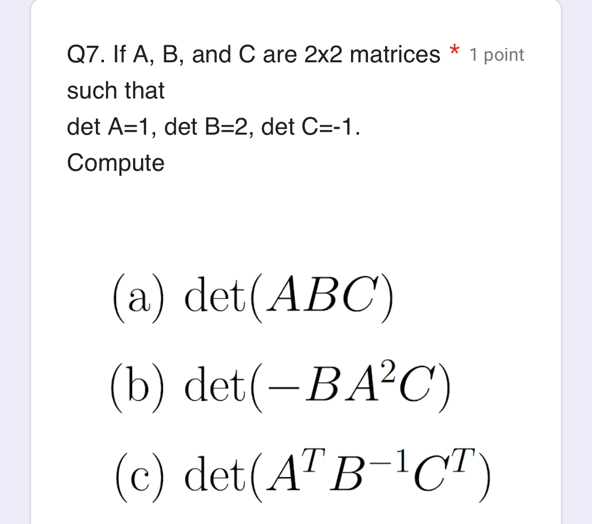 Solved Q7. ﻿If A,B, ﻿and C ﻿are 2×2 ﻿matrices * 1 ﻿point | Chegg.com