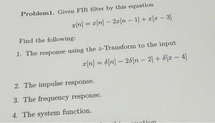 Solved Problem1. Given FIR filter by this equation | Chegg.com