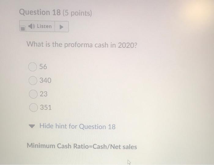 Solved Question 18 (5 points) Listen What is the proforma | Chegg.com