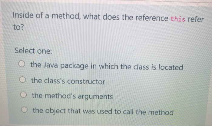Solved Inside of a method, what does the reference this | Chegg.com