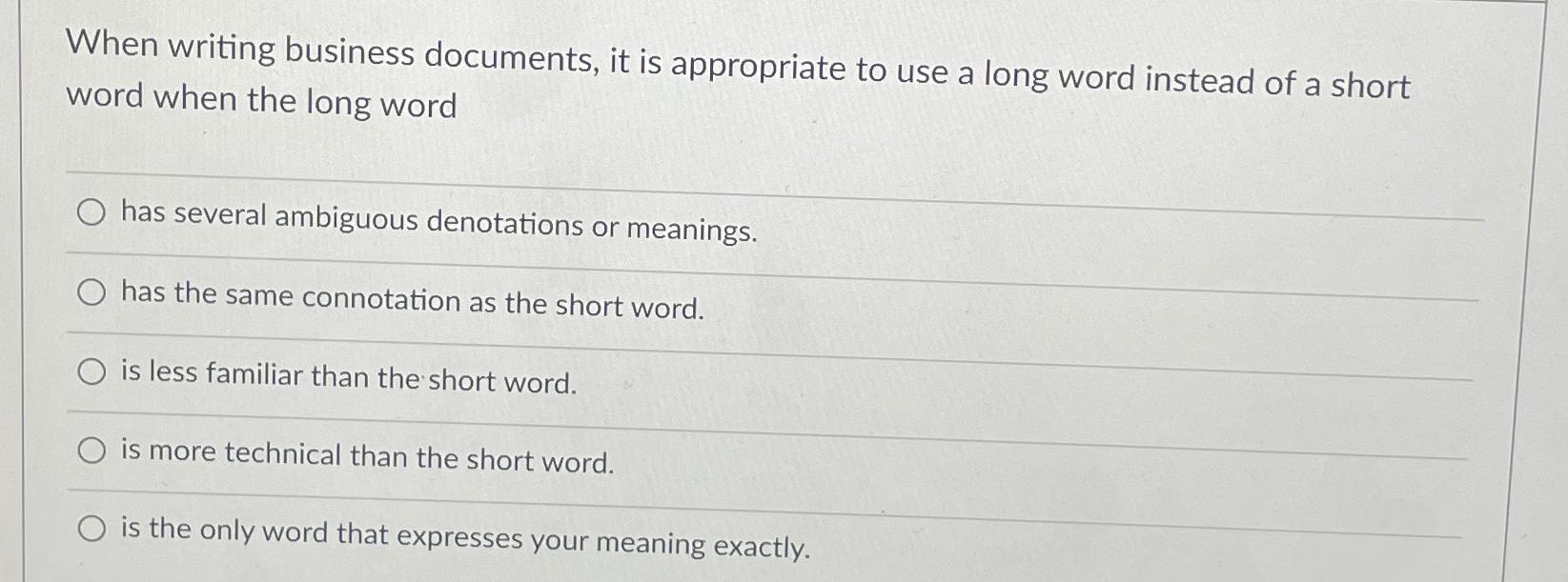 Solved When writing business documents, it is appropriate to | Chegg.com