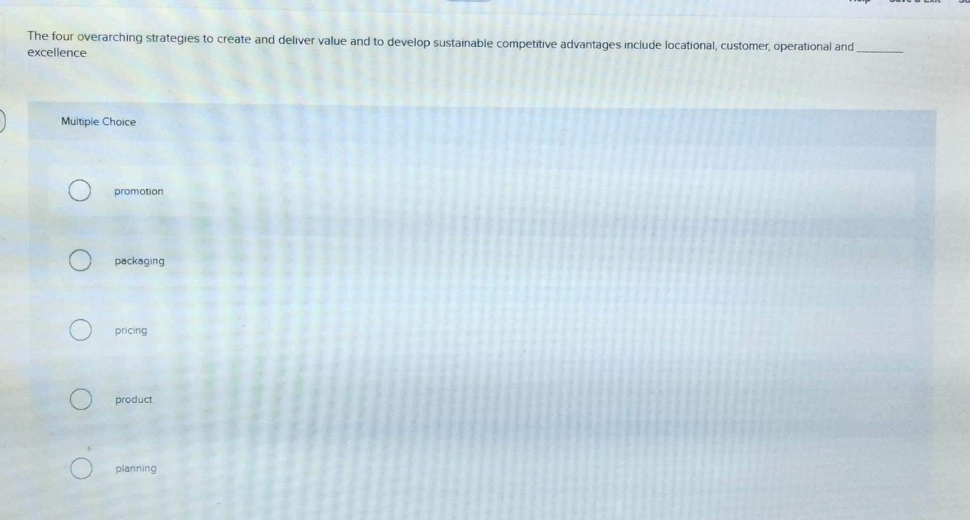 Solved The four overarching strategies to create and deliver | Chegg.com