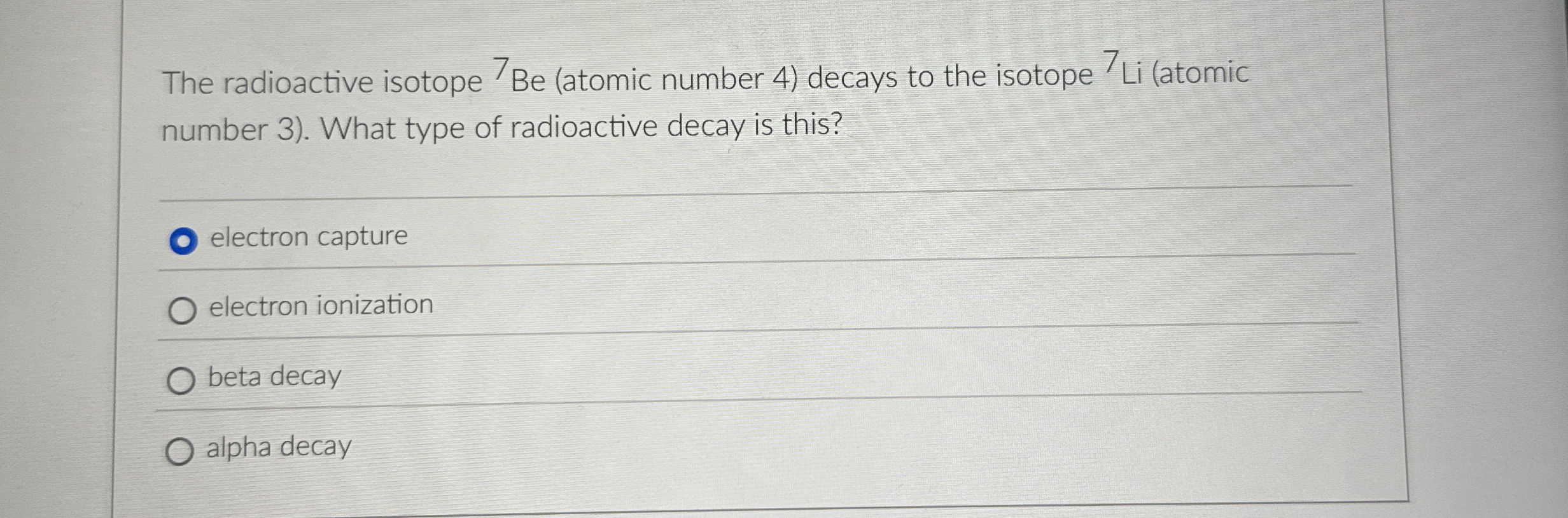 Solved The radioactive isotope ?7Be (atomic number 4 ) | Chegg.com