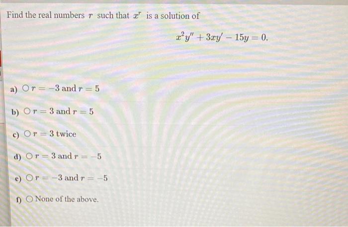Solved Find the real numbers r such that xr is a solution of | Chegg.com
