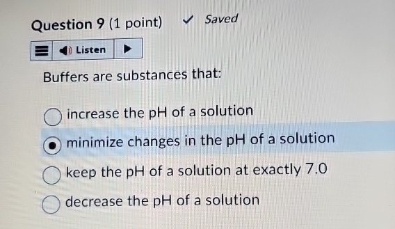 Solved Question 9 (1 ﻿point) ﻿Saved Buffers are substances | Chegg.com
