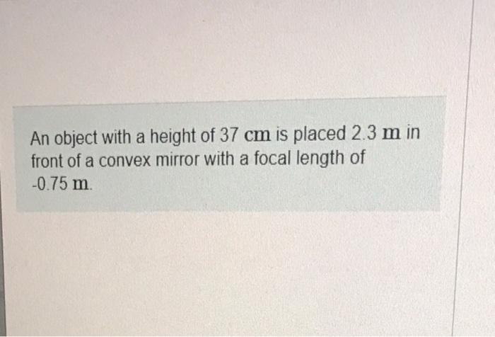 Solved An object with a height of 37 cm is placed 2.3 m in | Chegg.com