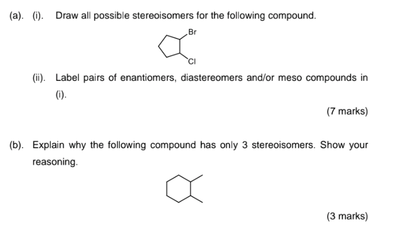 Solved (a). (i). Draw all possible stereoisomers for the | Chegg.com