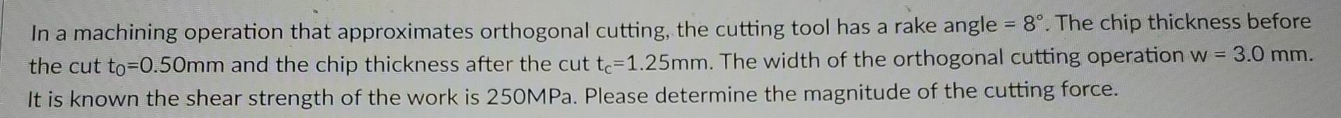 Solved In A Machining Operation That Approximates Orthogonal