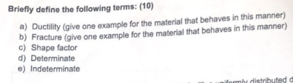 Solved Briefly define the following terms: (10)a) ﻿Ductility | Chegg.com