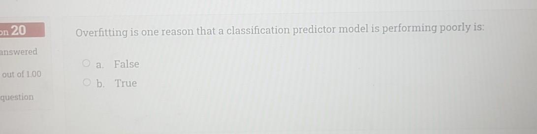 Solved on 20 Overfitting is one reason that a classification | Chegg.com