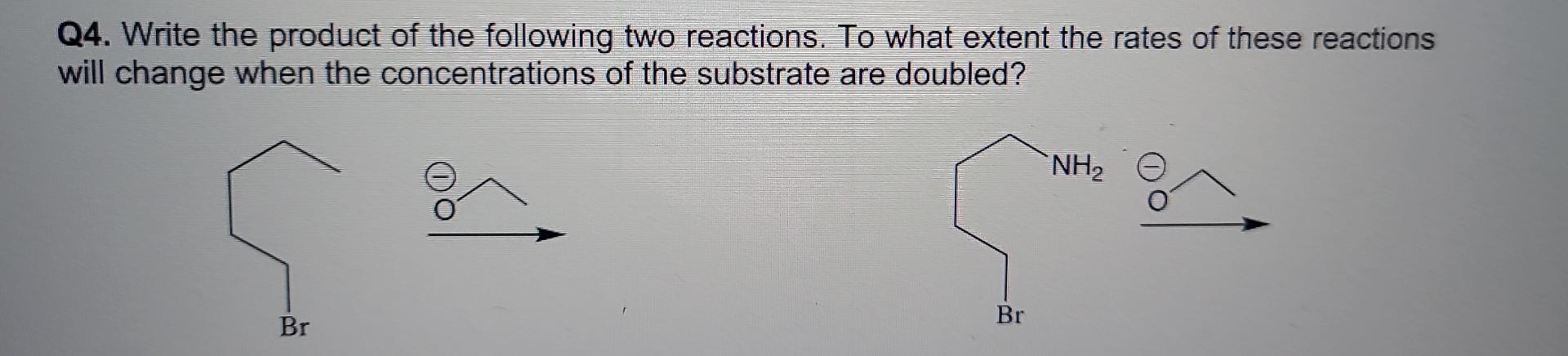 Solved Q4. Write the product of the following two reactions. | Chegg.com
