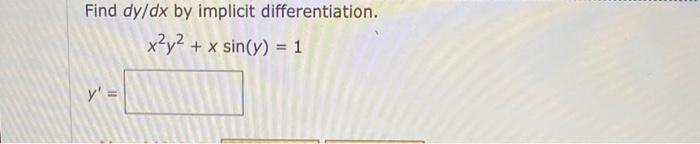 Solved Find dy/dx by implicit differentiation. | Chegg.com