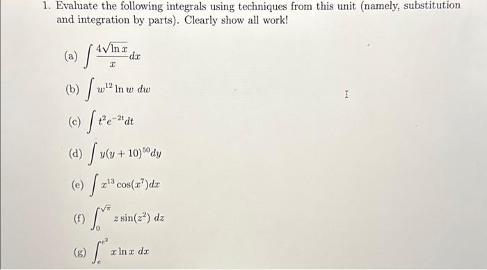 Solved 1. Evaluate the following integrals using techniques | Chegg.com