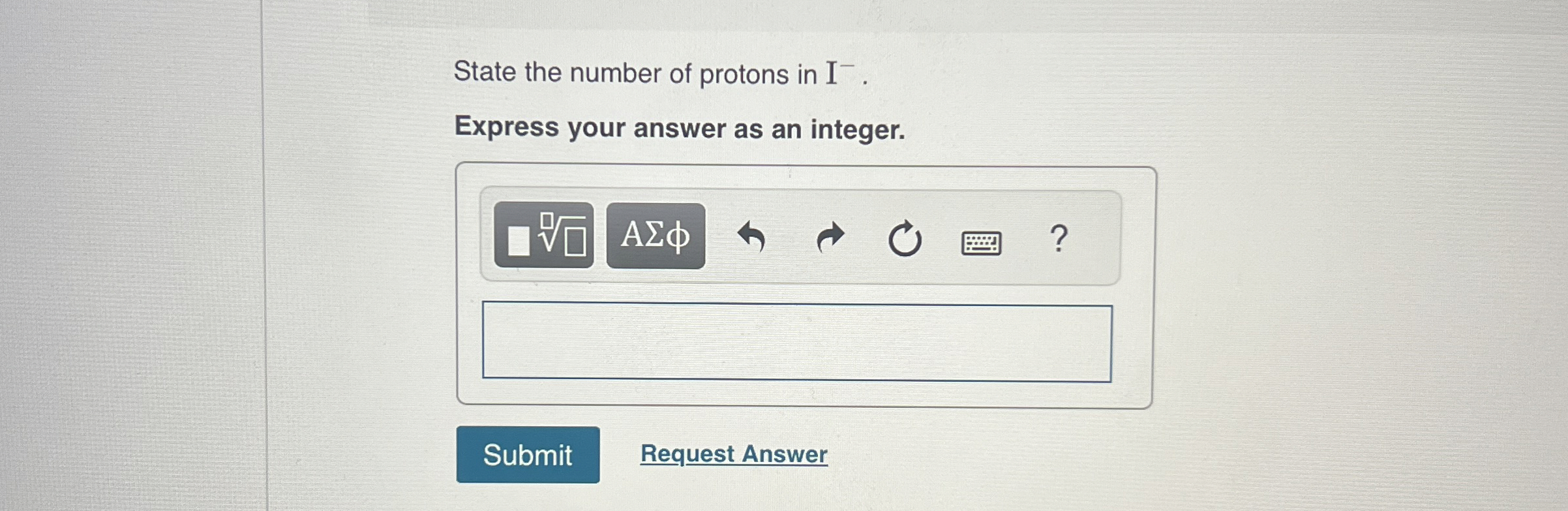 Solved State the number of protons in I-.Express your answer | Chegg.com