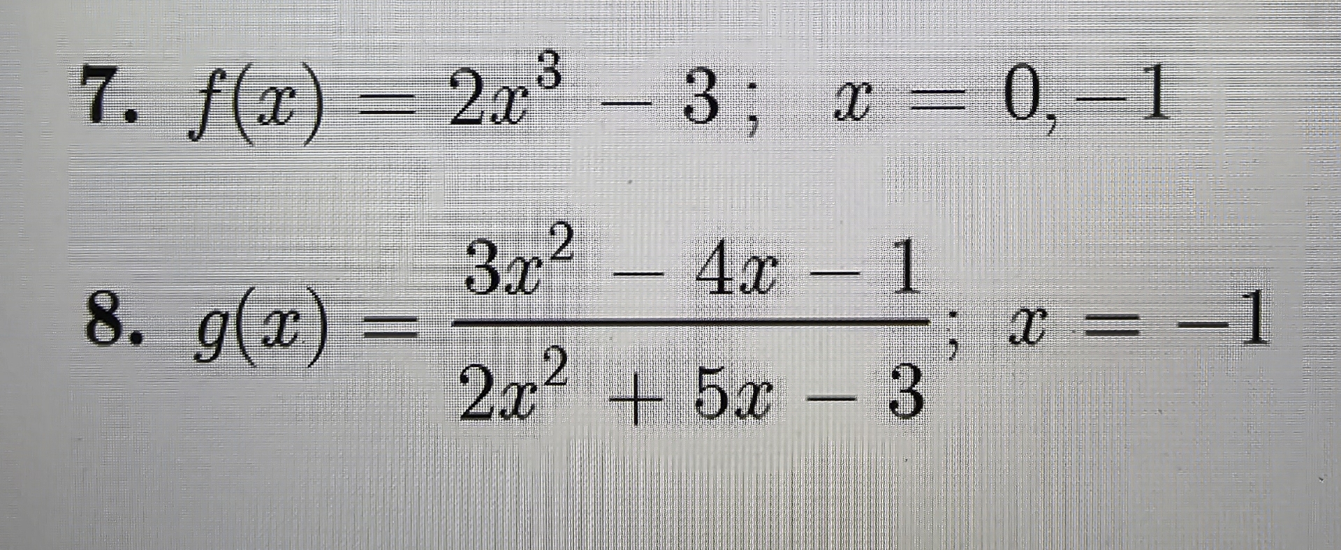 Solved f(x)=2x3-3;,x=0,-1g(x)=3x2-4x-12x2+5x-3;x=-1find | Chegg.com