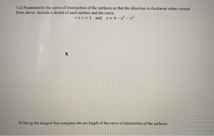 Solved 1.a) Parameterize the curve of intersection of the | Chegg.com