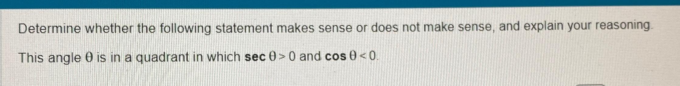 Solved Determine whether the following statement makes sense | Chegg.com