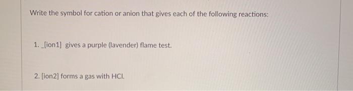 Solved Write the symbol for cation or anion that gives each | Chegg.com