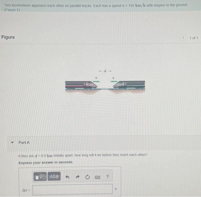 Solved Two locomotives approach each other on parallel | Chegg.com
