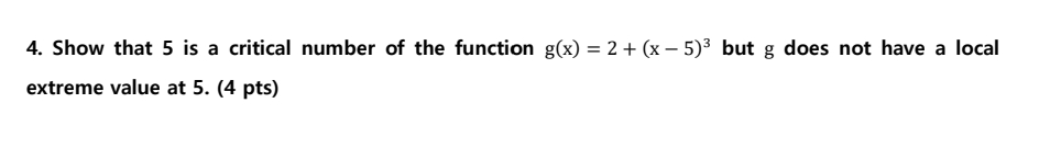 Solved Show that 5 ﻿is a critical number of the function | Chegg.com
