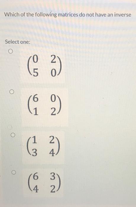 Solved Which of the following matrices do not have an | Chegg.com