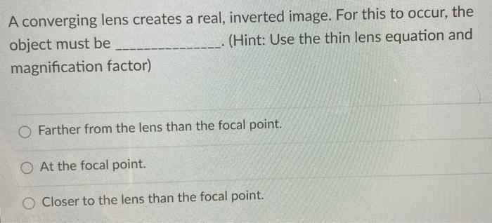Solved A converging lens creates a real, inverted image. For | Chegg.com