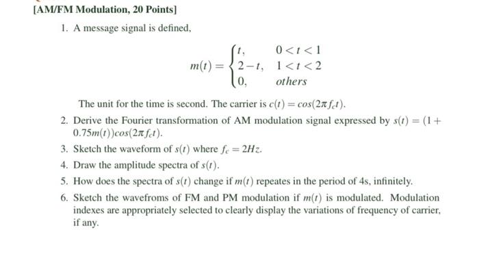 Solved 1. A message signal is defined, m(t)=⎩⎨⎧t,2−t,0,0 | Chegg.com