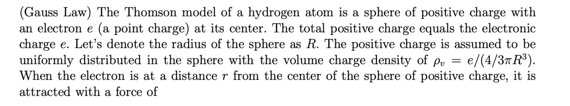 Solved (Gauss Law) ﻿The Thomson model of a hydrogen atom is | Chegg.com