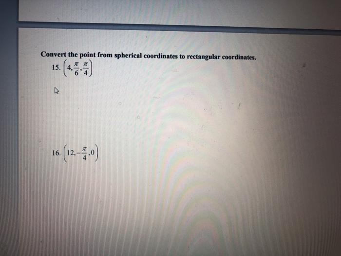 Solved Convert the point from spherical coordinates to | Chegg.com