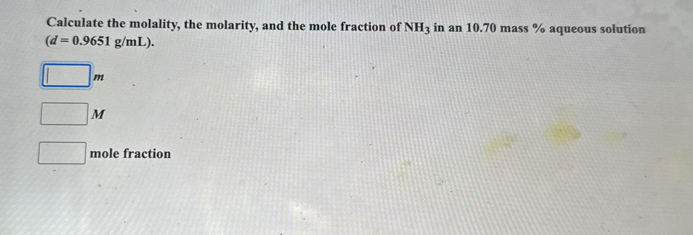 Solved Calculate the molality, the molarity, and the mole | Chegg.com