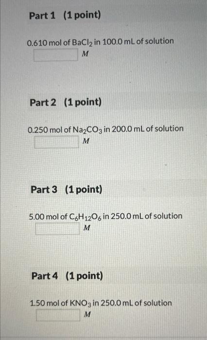 Solved Part 1 (1 point) 0.610 mol of BaCl2 in 100.0 mL of | Chegg.com