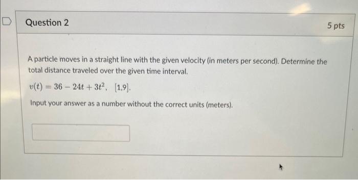 Solved A particle moves in a straight line with the given | Chegg.com
