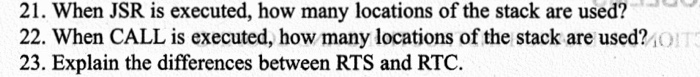 Solved 21. When JSR is executed, how many locations of the | Chegg.com