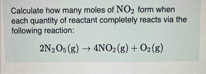 Solved Calculate how many moles of NO2 form when each | Chegg.com