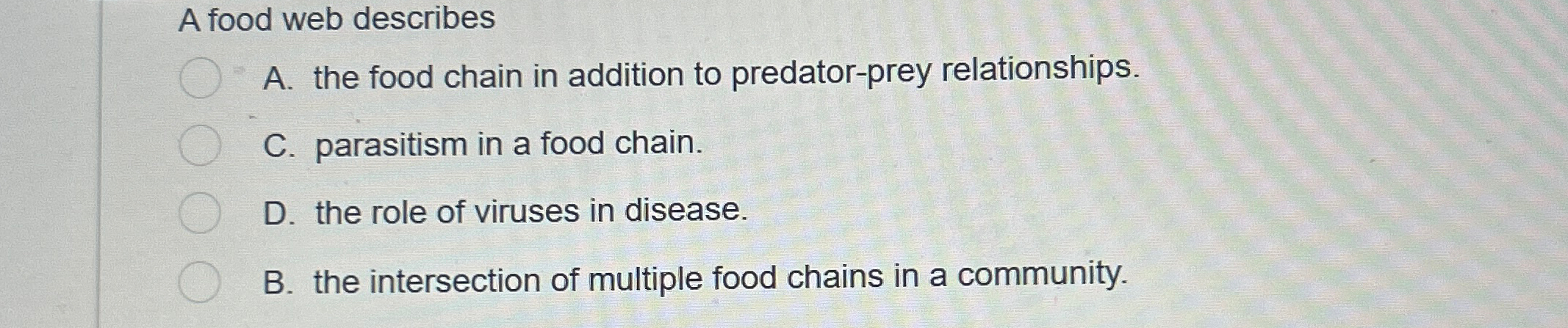 Solved A food web describesA. ﻿the food chain in addition to | Chegg.com