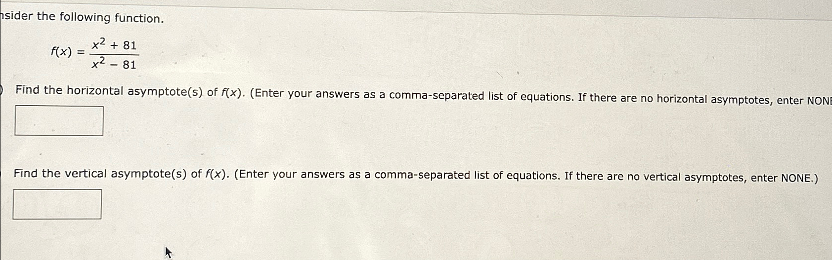 Solved sider the following function.f(x)=x2+81x2-81Find the | Chegg.com
