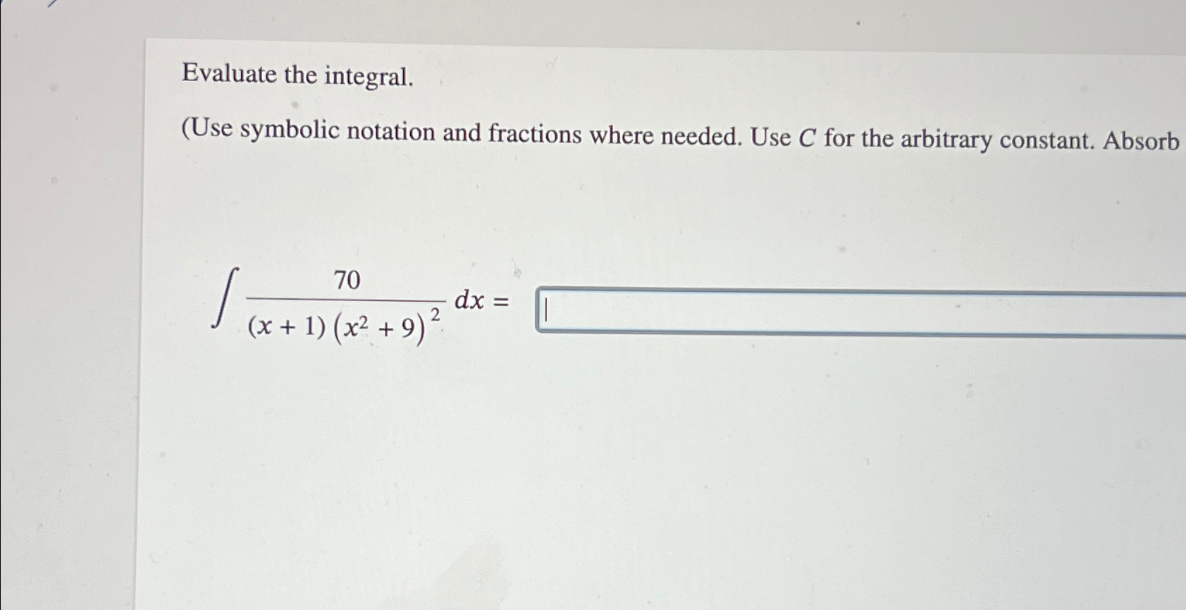 Solved Evaluate the integral.(Use symbolic notation and | Chegg.com
