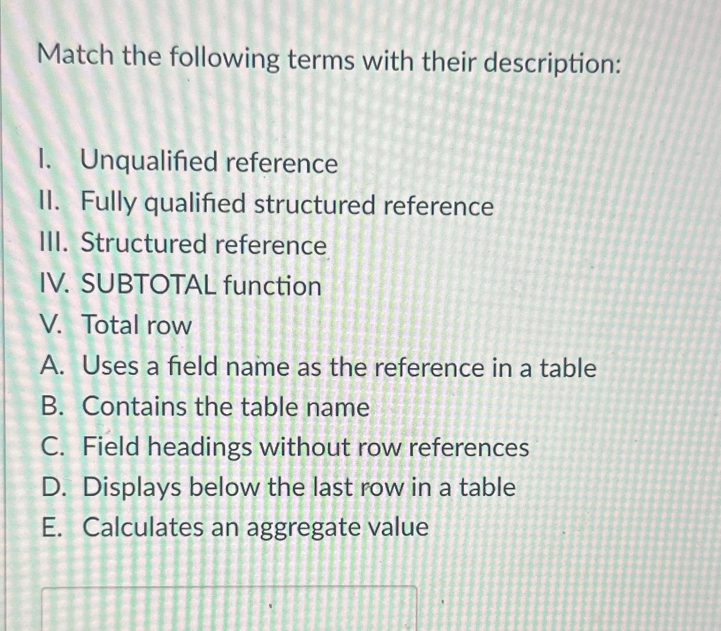 Solved Match the following terms with their description:I. | Chegg.com