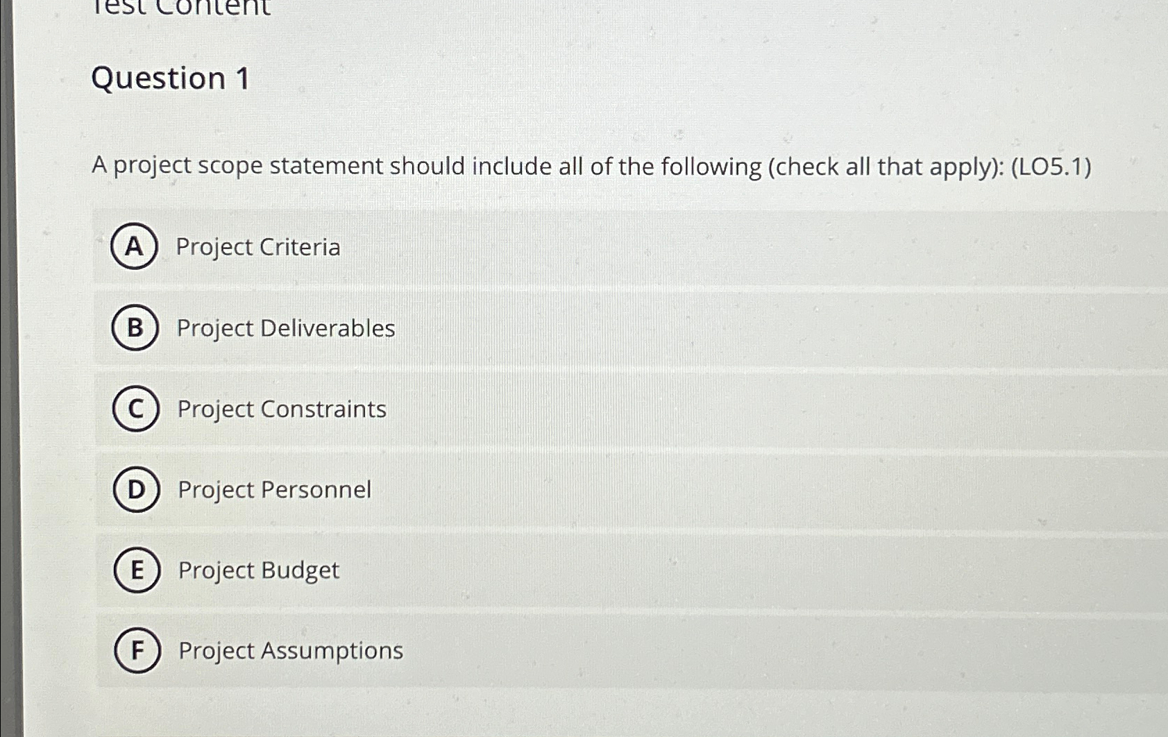 Solved Question 1A project scope statement should include | Chegg.com