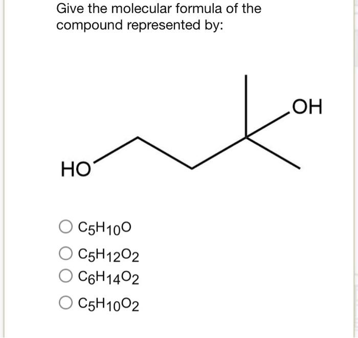 Solved Give the molecular formula of the compound | Chegg.com