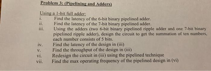 Solved Problem 3: (Pipelining and Adders) Using a l-bit full | Chegg.com