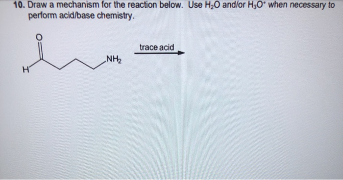 Solved 10. Draw a mechanism for the reaction below. Use H20 | Chegg.com