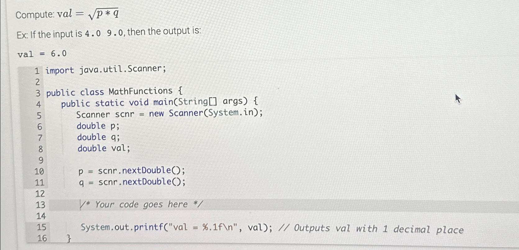 Solved Compute: val=p**q2Ex: If the input is 4.09 .0 , ﻿then | Chegg.com