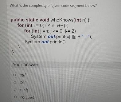 Solved What is the complexity of given code segment | Chegg.com