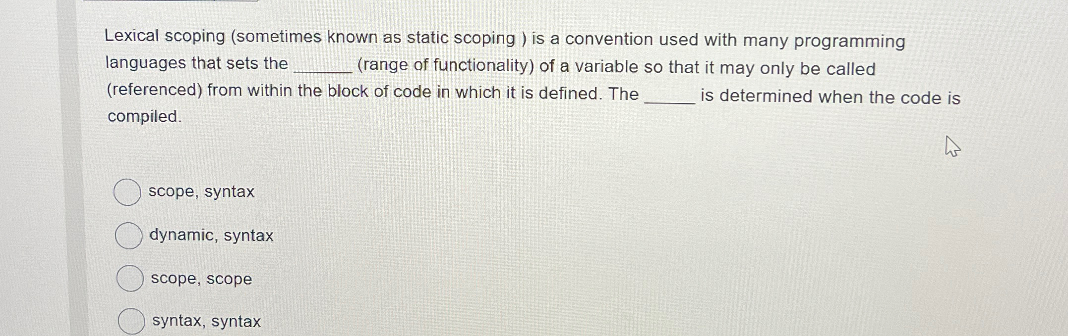 Solved Lexical scoping (sometimes known as static scoping ) | Chegg.com