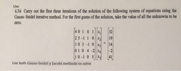 Solved Use 4.16 Carry out the first three iterations of the | Chegg.com
