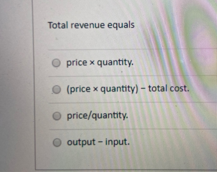 Solved Total revenue equals price x quantity (price x | Chegg.com