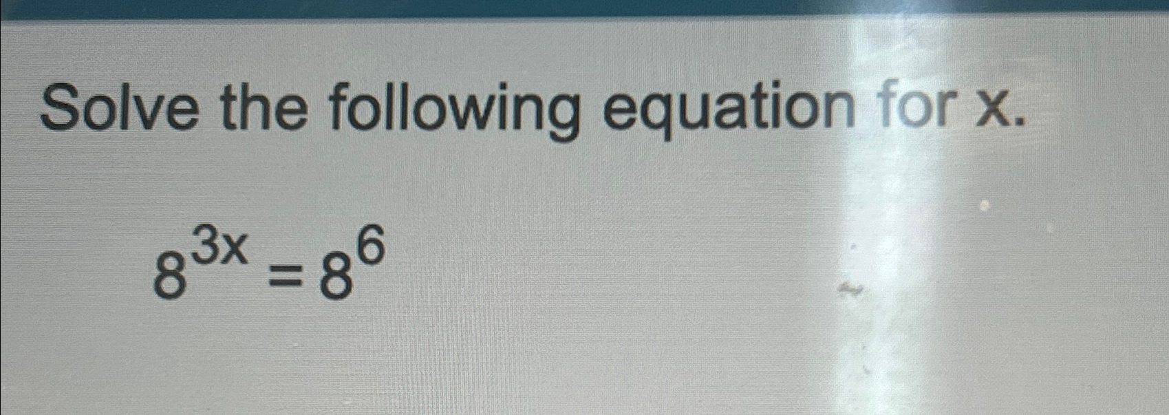 Solved Solve the following equation for x.83x=86 | Chegg.com