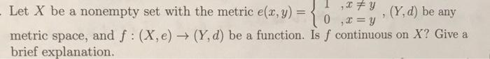 Solved Let X be a nonempty set with the metric | Chegg.com
