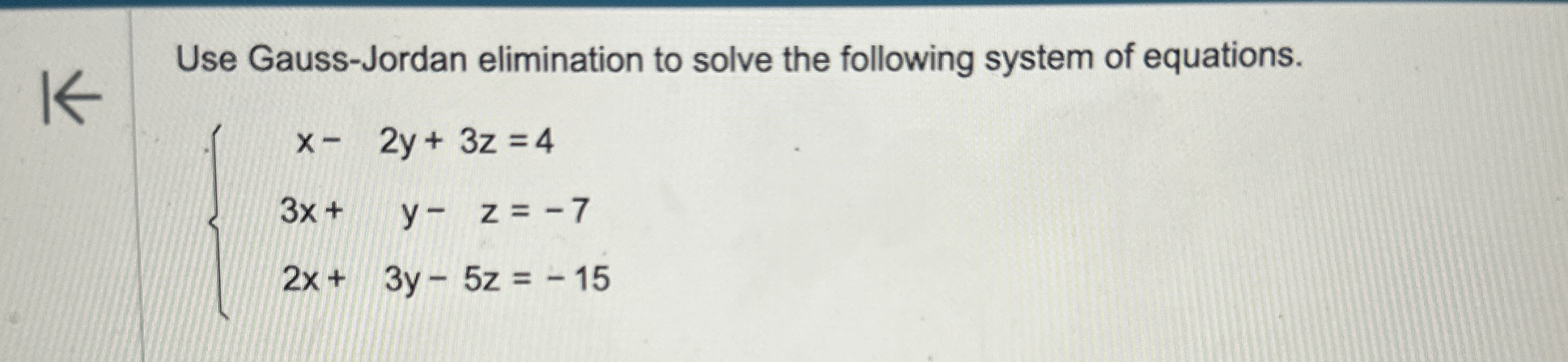 Solved Use Gauss-Jordan elimination to solve the following | Chegg.com